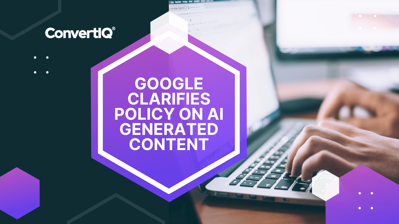 Google Clarifies Policy on AI Generated Content - ConvertIQ